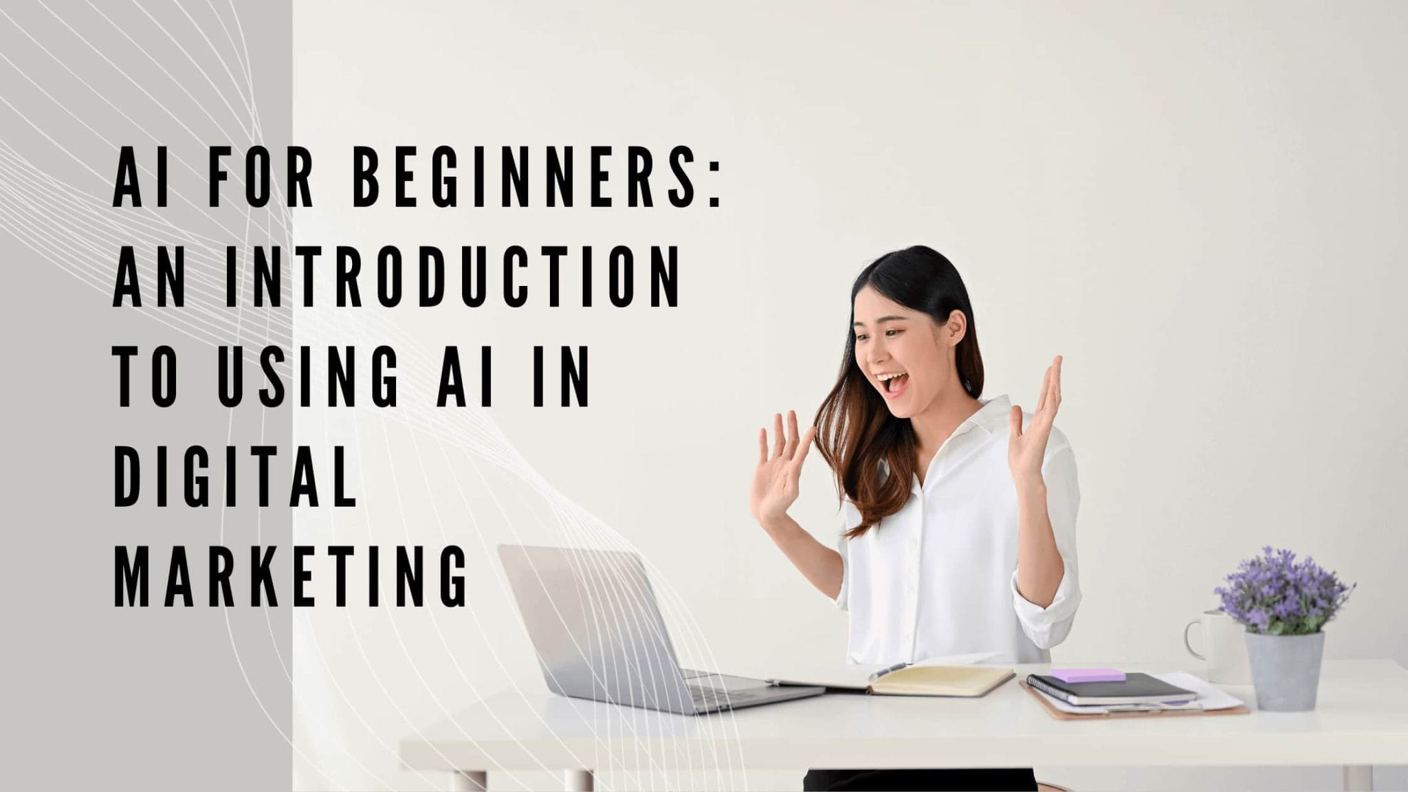AI for Beginners: An Introduction to Using AI in Digital Marketing ...