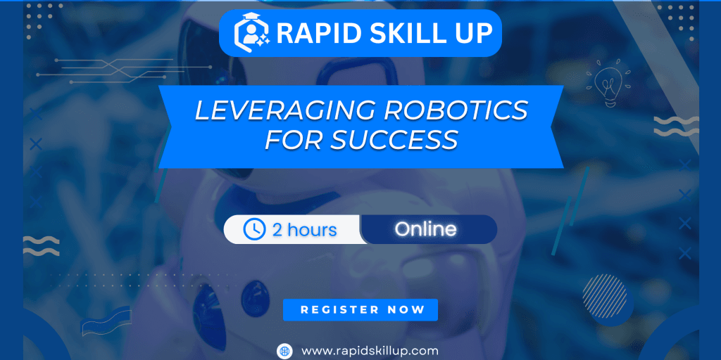 Leveraging Robotics for Success | Rapid Skill Up