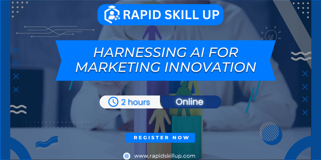 Harnessing AI for Marketing Innovation | Rapid Skill Up